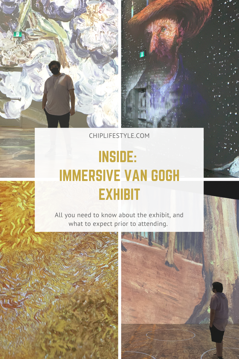 INSIDE: Van Gogh Immersive Exhibit -Toronto, Ontario - CHIP Lifestyle