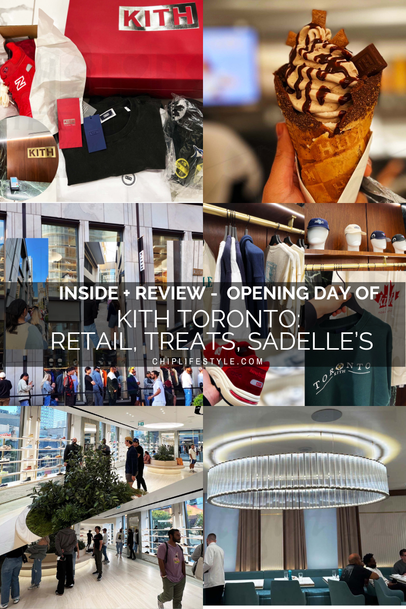 INSIDE + REVIEW: KITH Toronto - Retail, Treats, & Sadelle's - CHIP Lifestyle